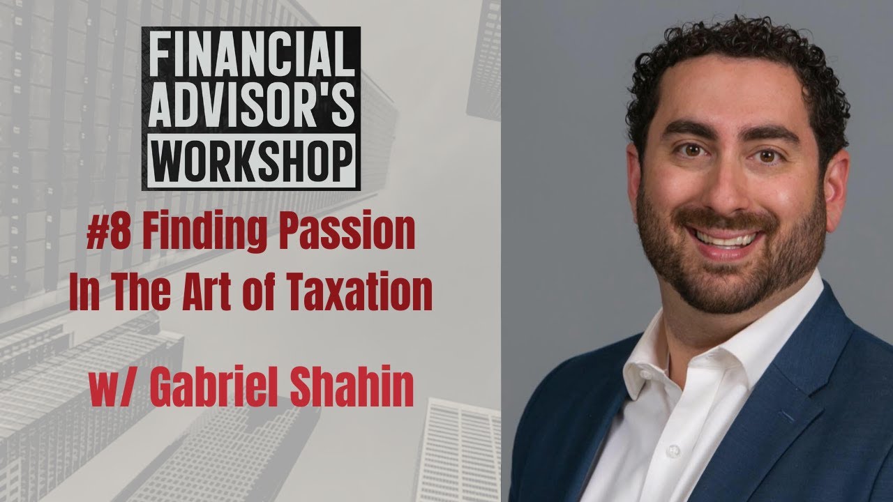 #8 The Art of Minimizing Taxes For Your Clients w/ Gabriel Shahin ...